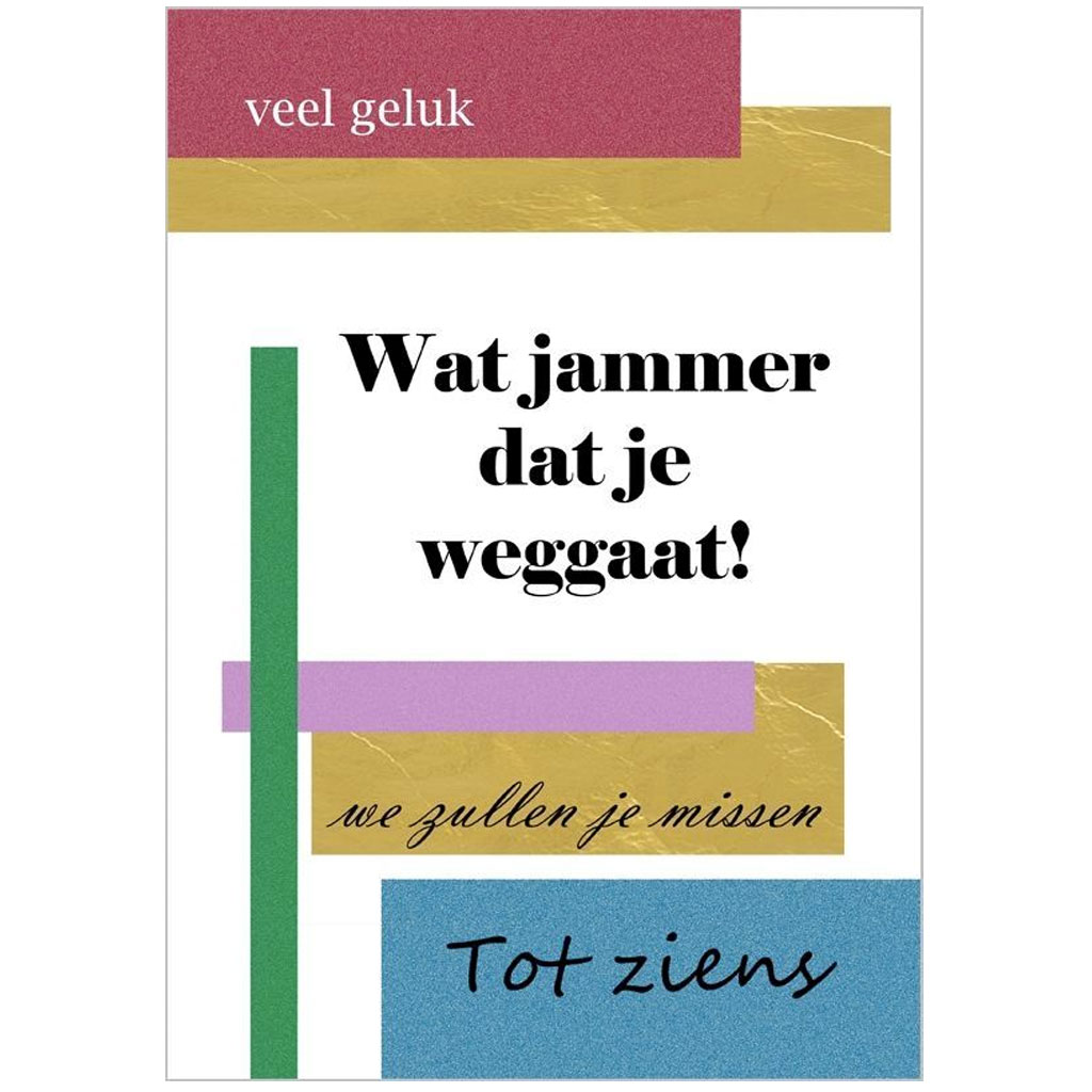 kaart a4 veel geluk, wat jammer dat je weggaat
